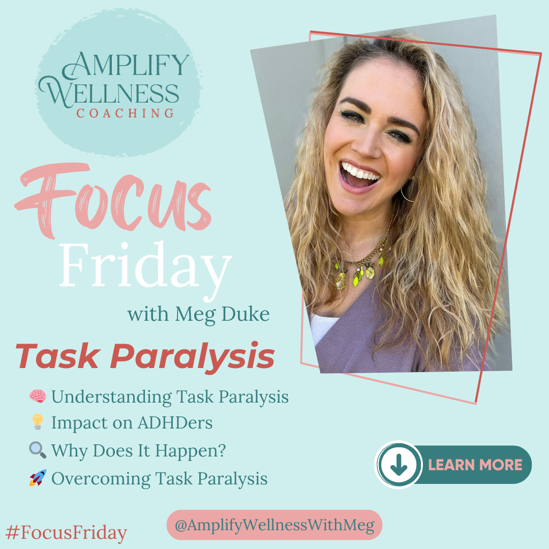 Focus Friday – Task Paralaysis – Amplify Wellness with Meg Duke