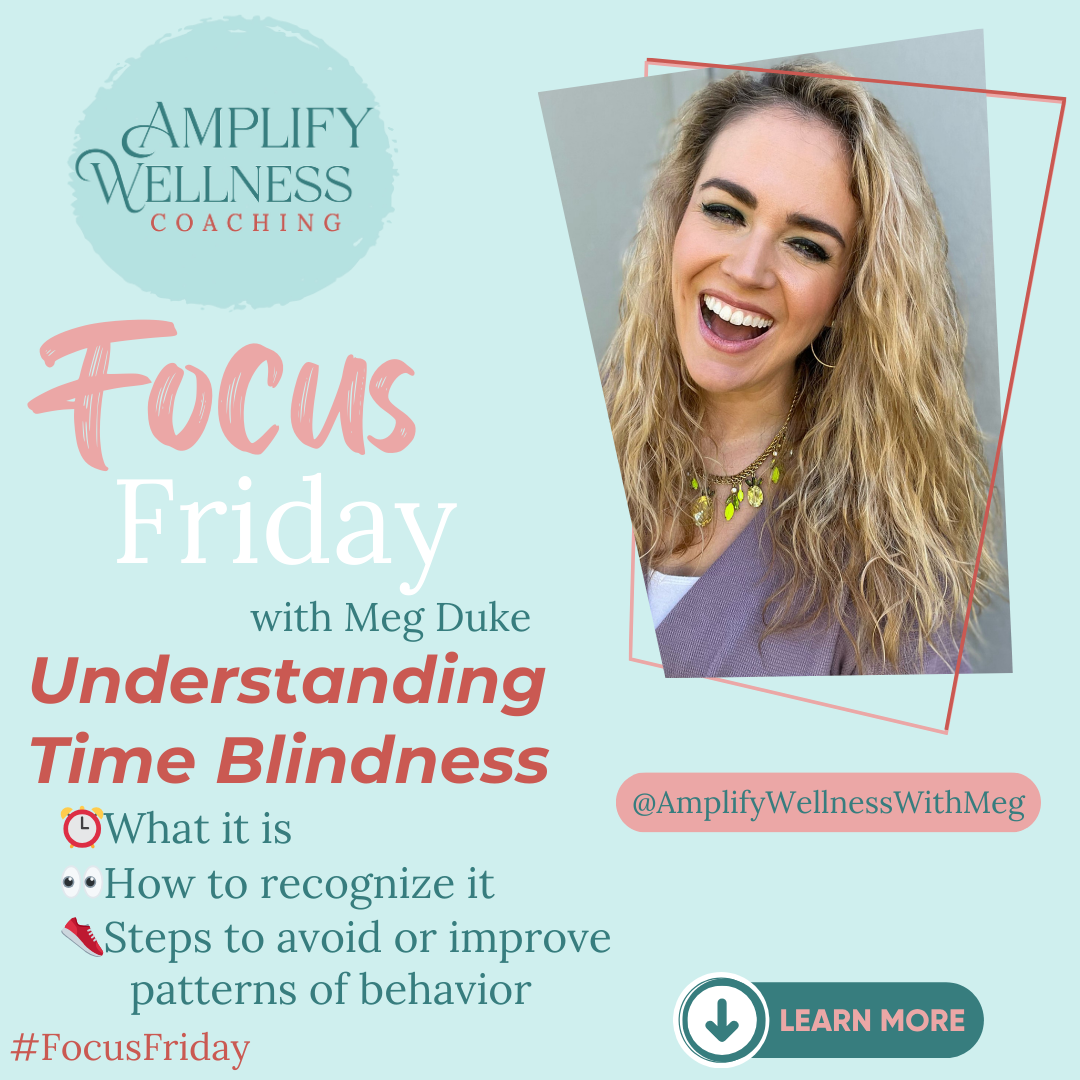 Focus Friday: Understanding Time Blindness – Amplify Wellness with Meg Duke