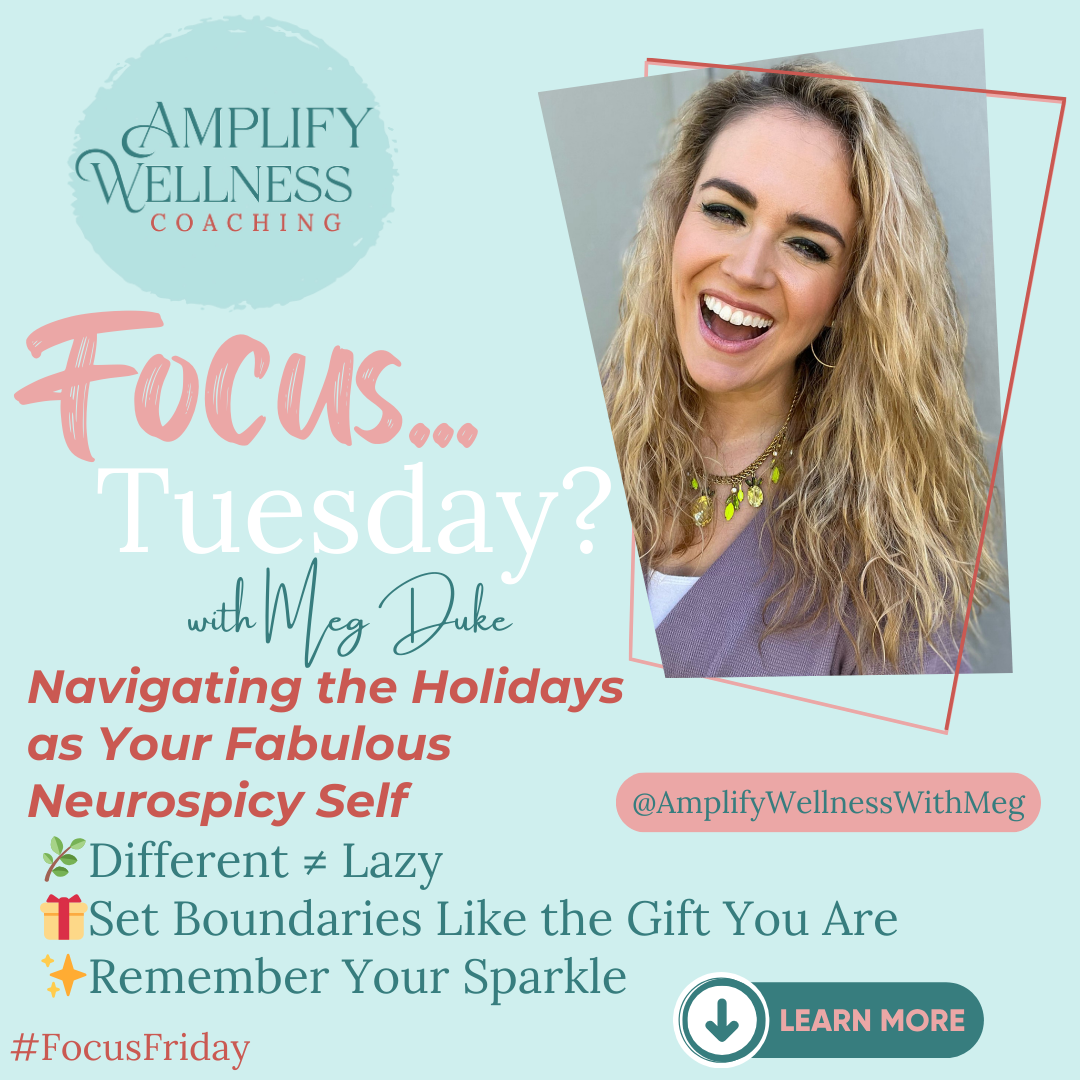 Focus… Tuesday? – Navigating the Holidays as Your Fabulous Neurospicy ...